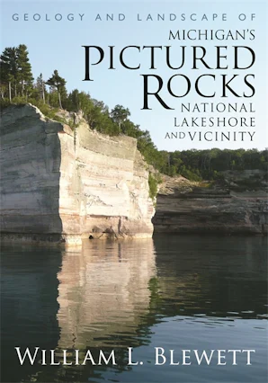 Geology and Landscape of Michigan's Pictured Rocks National Lakeshore ...